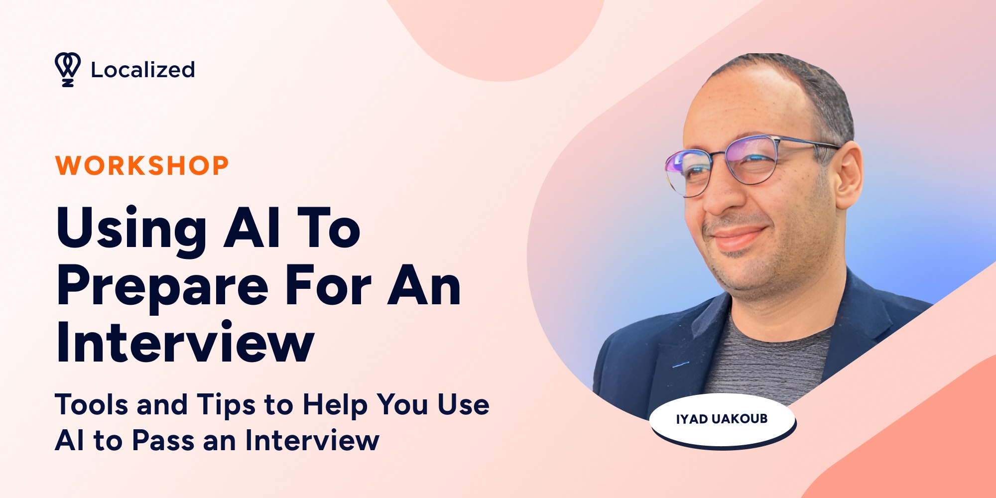 Workshop: Using AI To Prepare For An Interview: Tools And Tips to Help You Use AI to Pass an ...